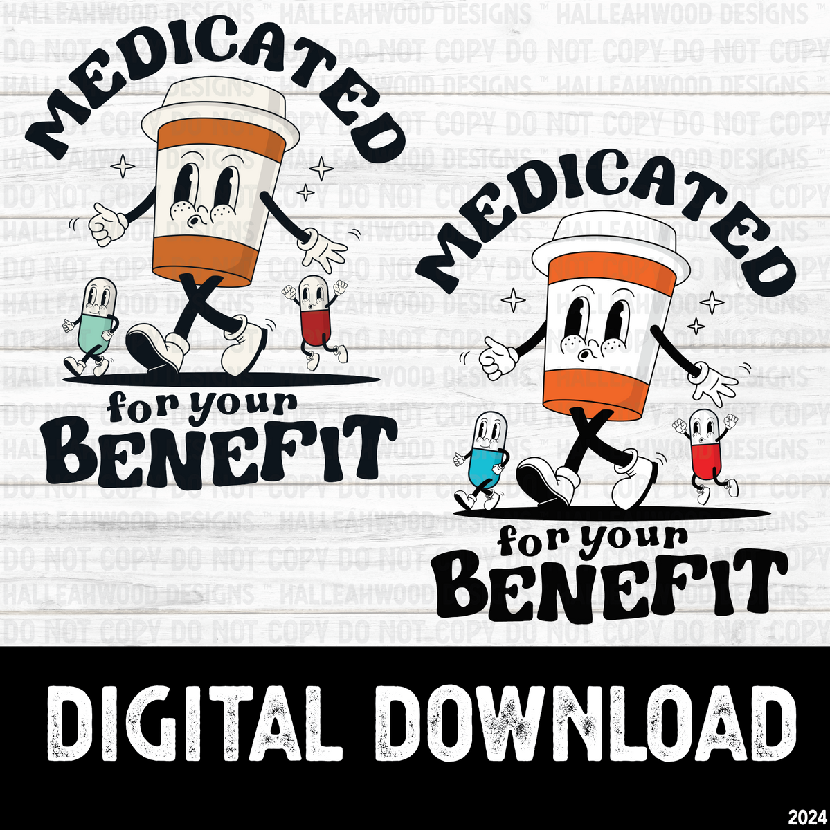 Medicated for your Benefit – Halleahwood