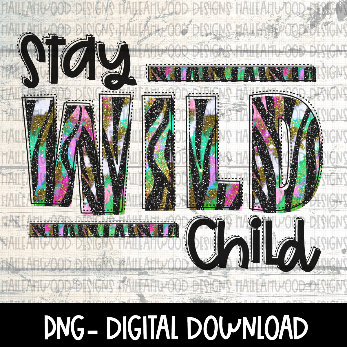 Stay Wild Child – Halleahwood