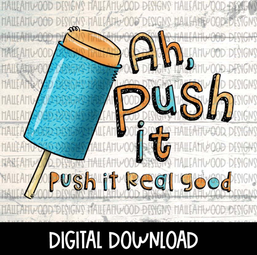 Push it real good – Halleahwood