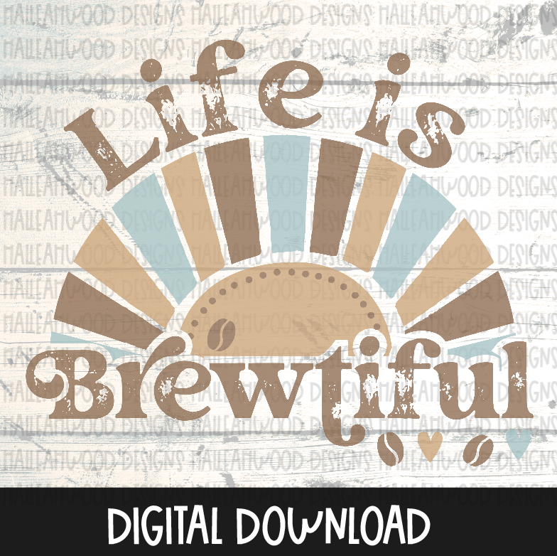 Life is Brewtiful – Halleahwood