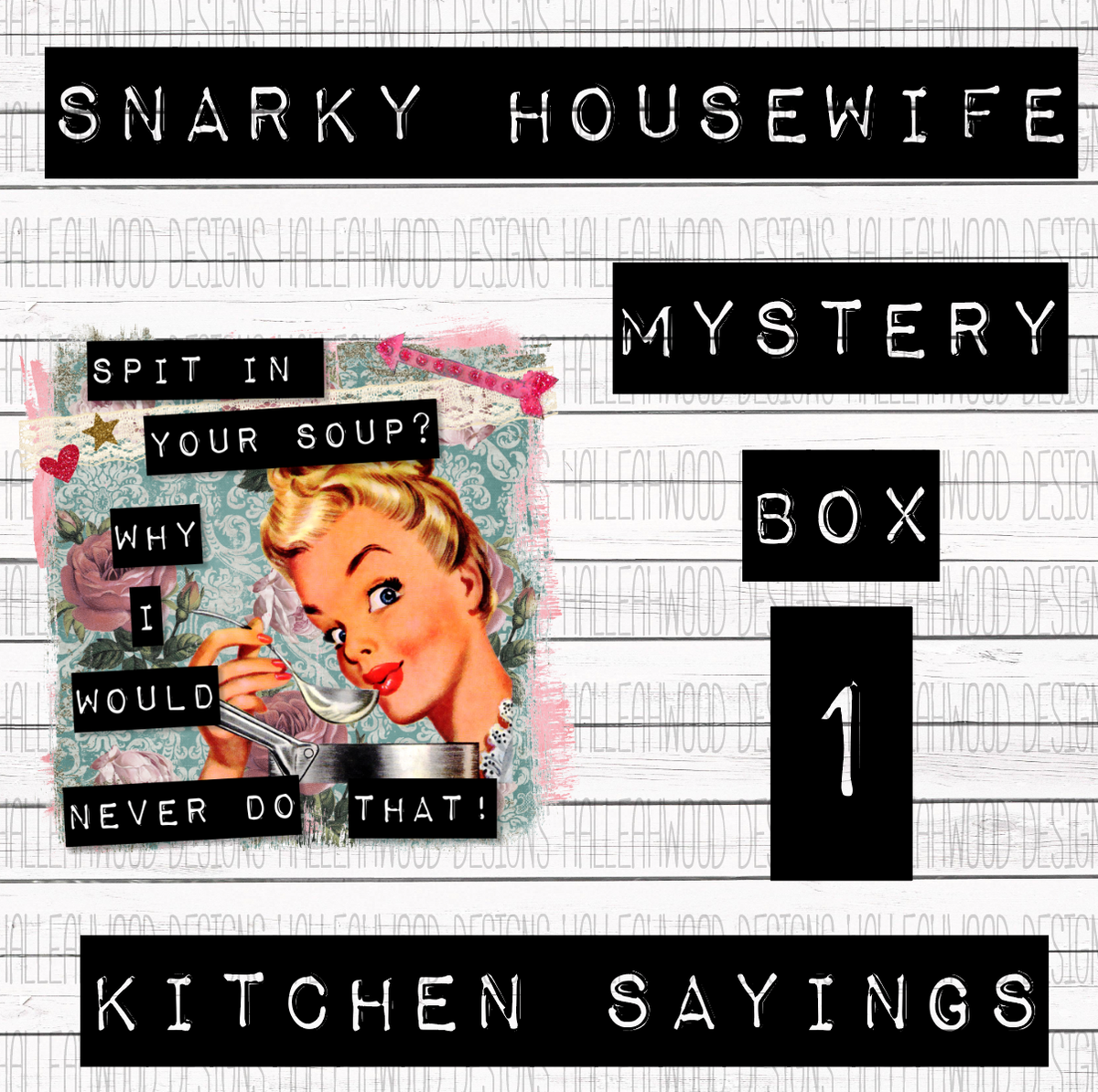 MYSTERY BOX- 1- Kitchen Sayings – Halleahwood